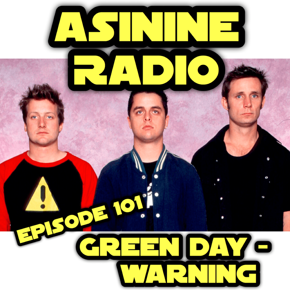 Episode 101: Green Day – Warning – Asinine Radio