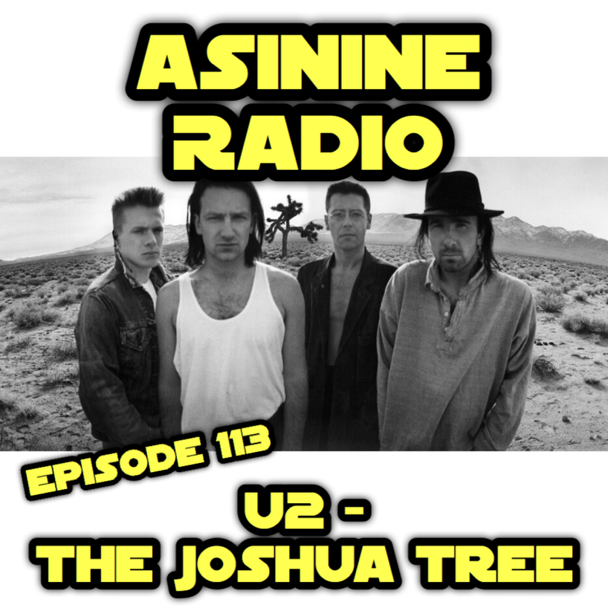 Episode 113: U2 – The Joshua Tree – Asinine Radio