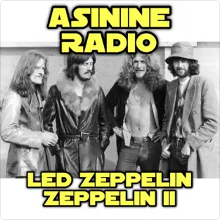 Led Zeppelin – II Breakdown – Asinine Radio