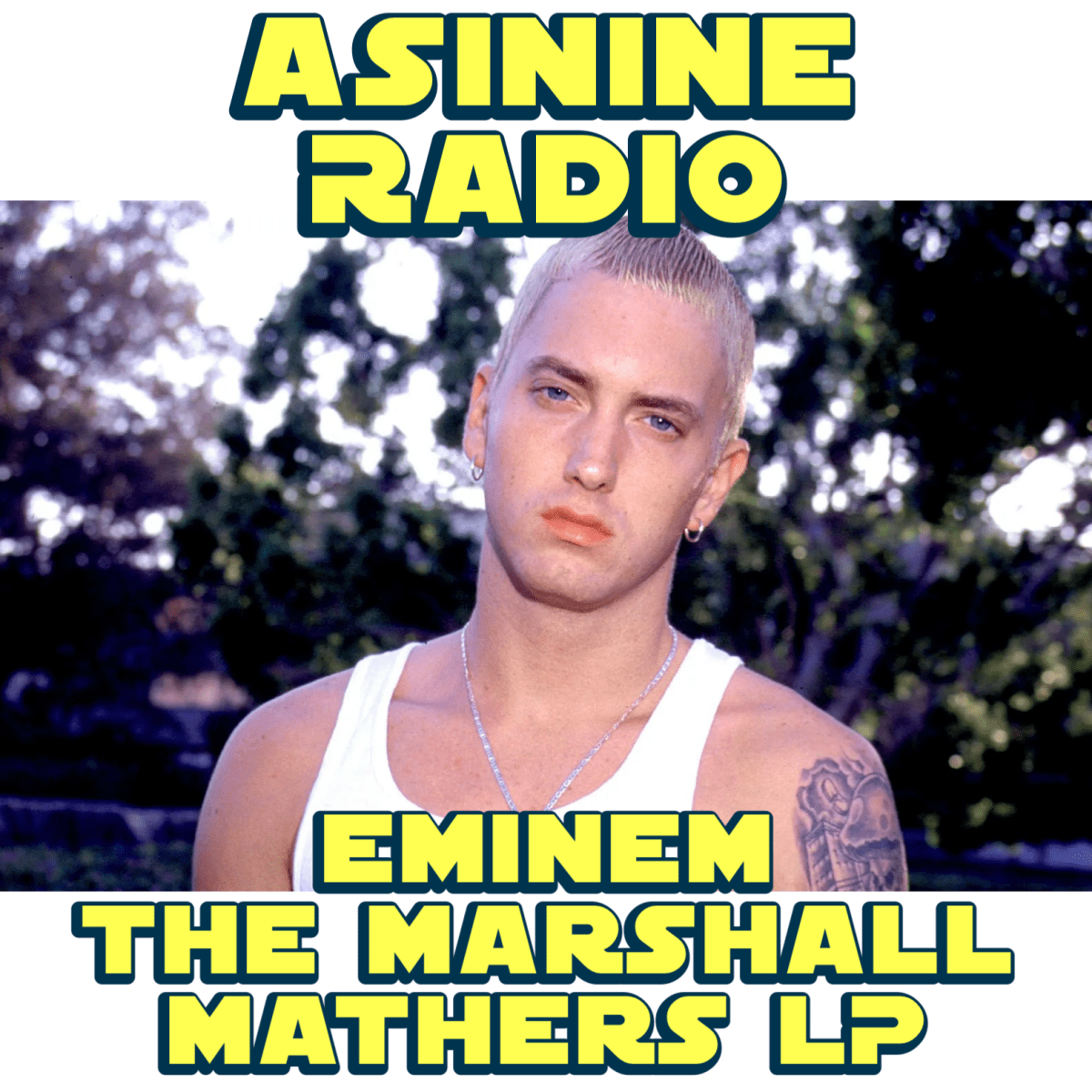 Eminem’s The Marshall Mathers LP Album Breakdown – Asinine Radio